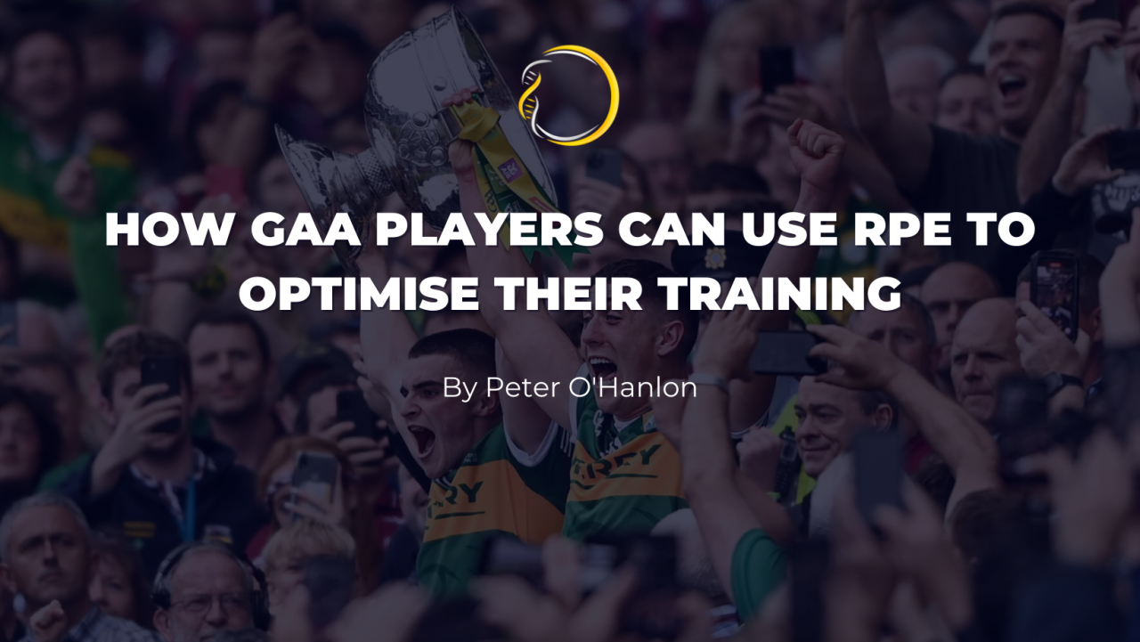 How GAA Players Can Use RPE to Maximise Their Training - O'Hanlon Performance
